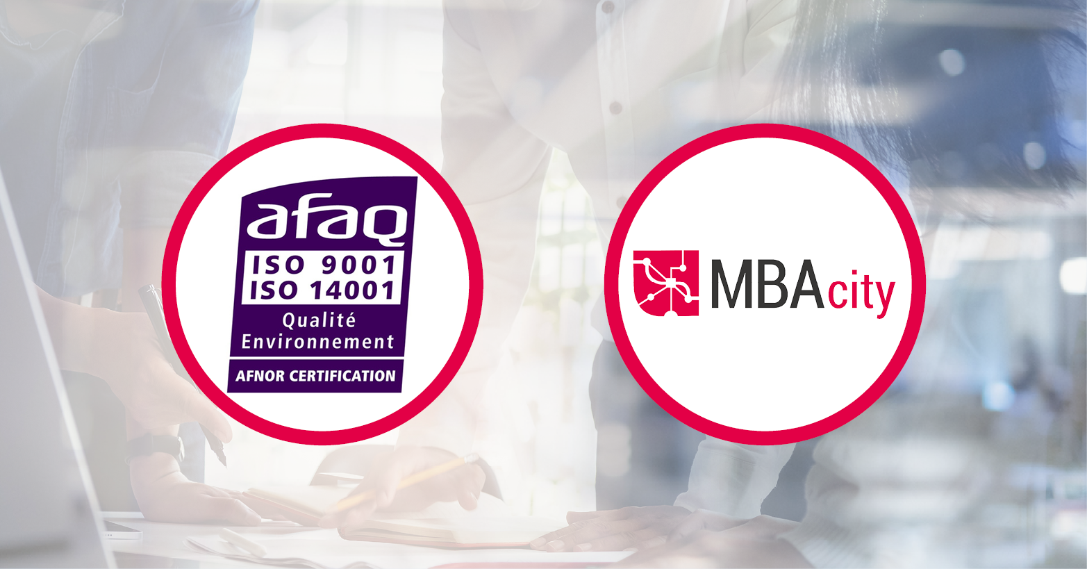 MBAcity obtient les certifications ISO 9001 & 14 001 - MBAcity